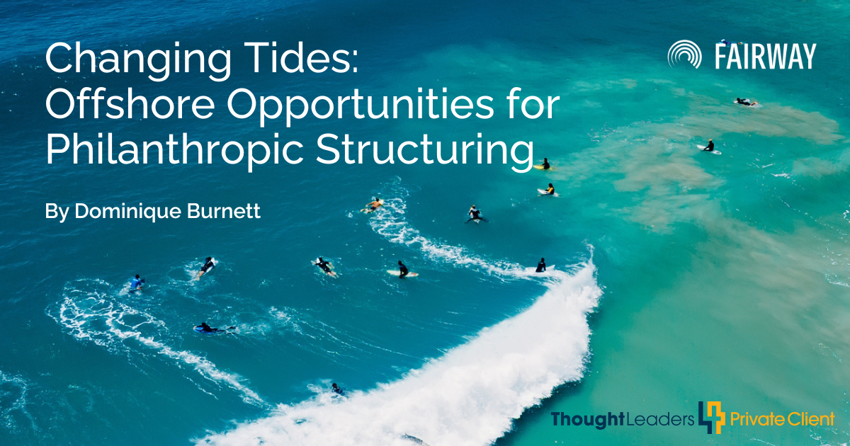 Changing Tides: Offshore Opportunities for Philanthropic Structuring ...